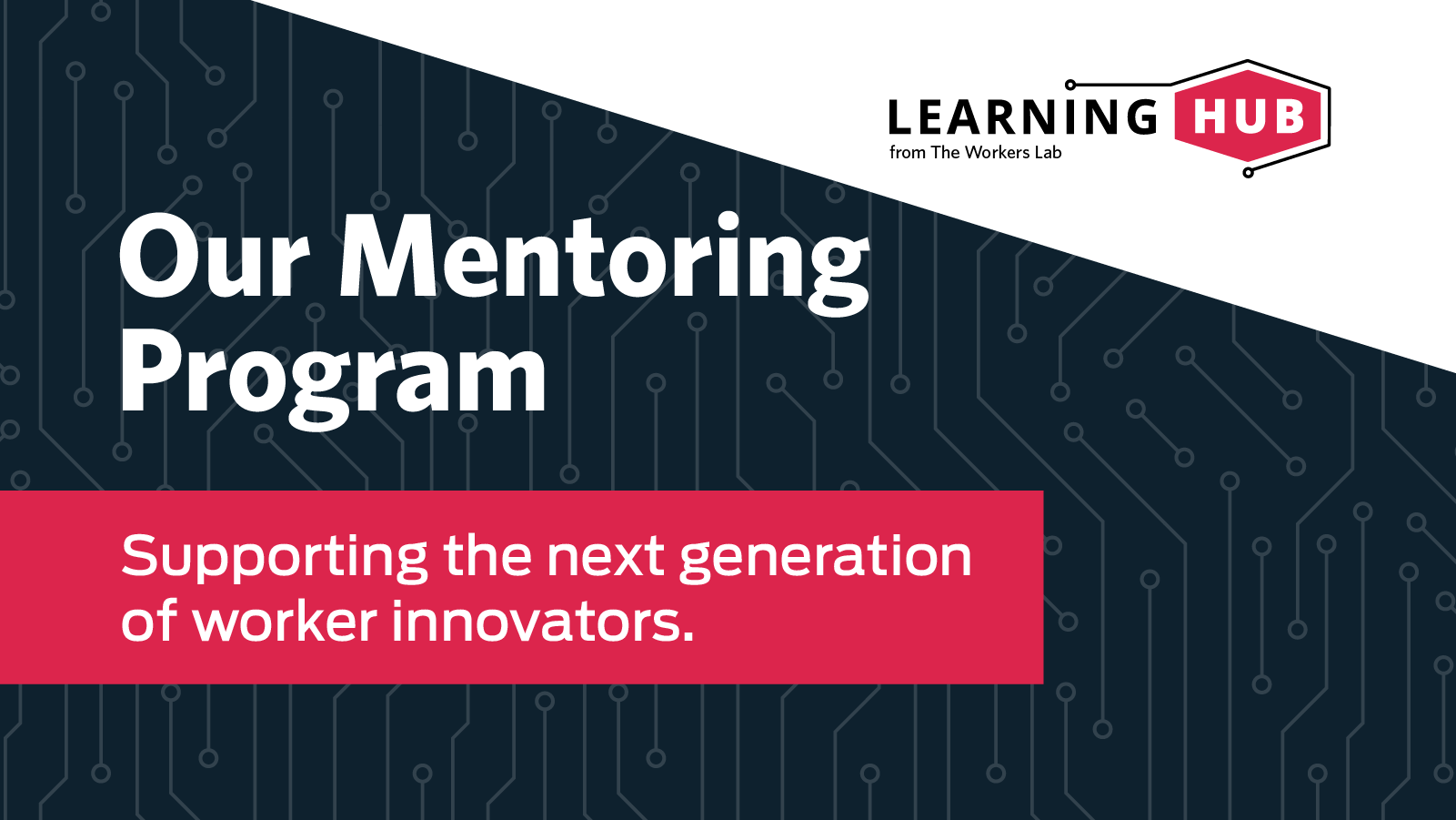 Mentoring | Learning Hub | The Workers Lab