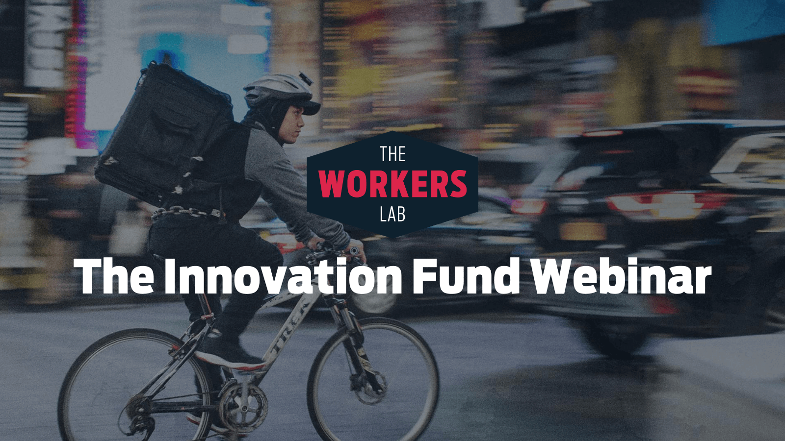 The Innovation Fund Webinar | The Workers Lab